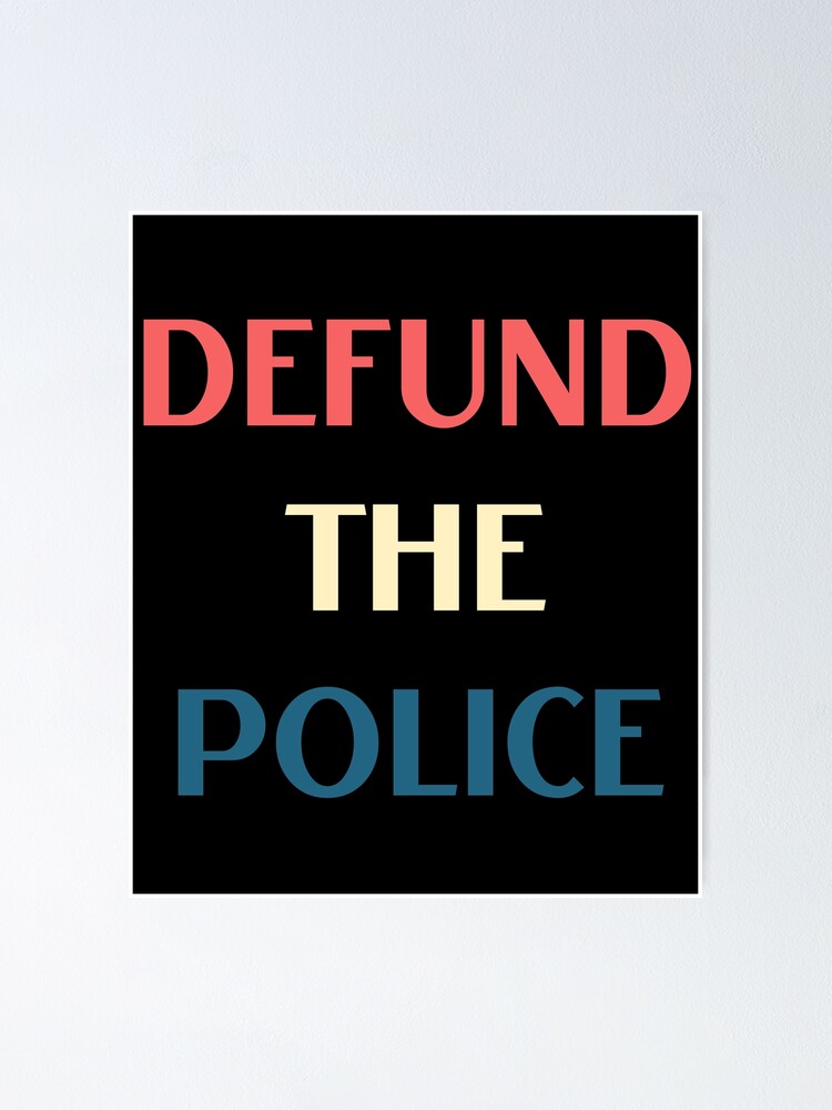 "Defund The Police Protest Design" Poster for Sale by IntegrityDesign ...