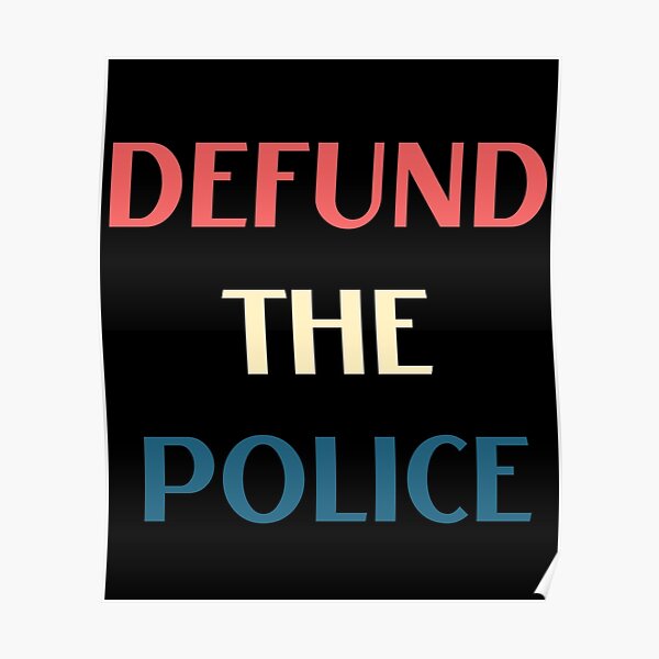 "Defund The Police Protest Design" Poster for Sale by IntegrityDesign ...