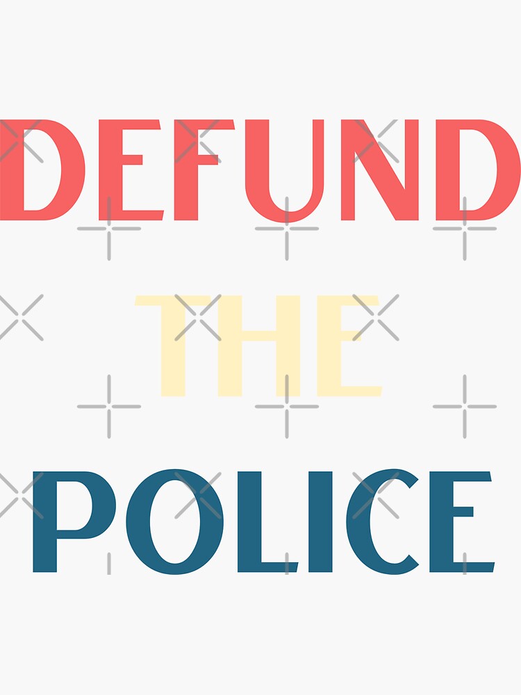 "Defund The Police Protest Design" Sticker by IntegrityDesign | Redbubble