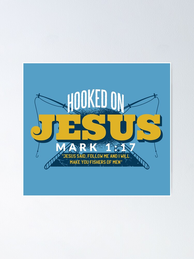 "Hooked on Jesus" Poster by MeadowHaven2020 | Redbubble