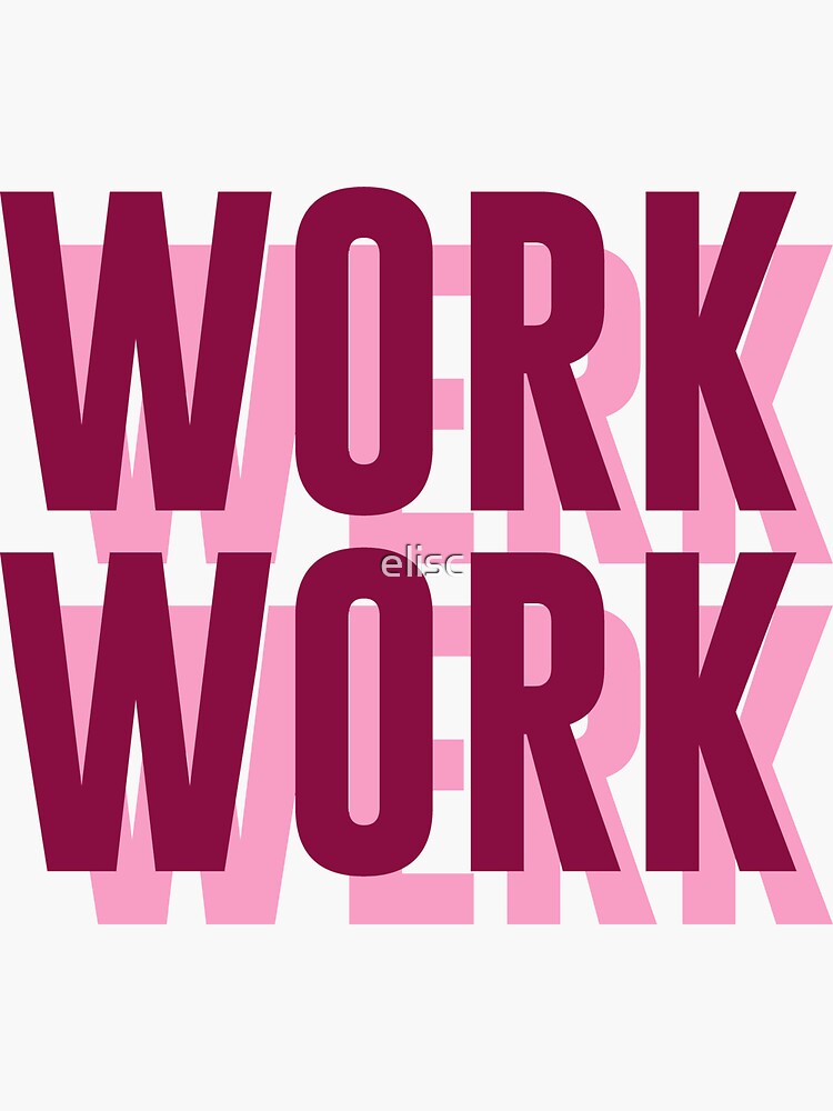 "Work Werk" Sticker for Sale by elisc | Redbubble