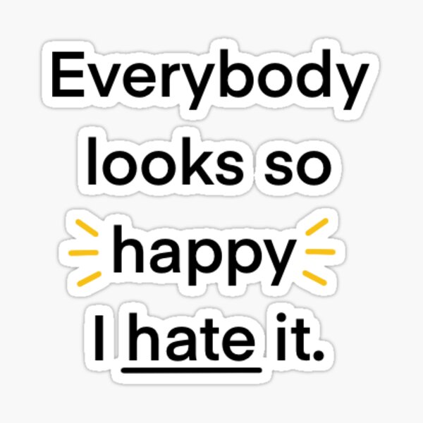 "Everybody Looks Happy" Sticker by madisonhicks | Redbubble