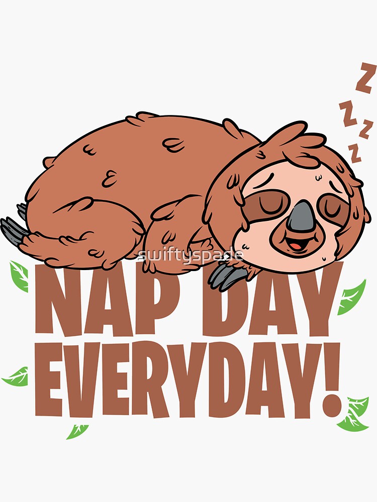 "Nap Day Everyday Sloth" Sticker by swiftyspade | Redbubble