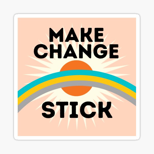 "Make Change Stick" Sticker for Sale by MakeChangeStick | Redbubble