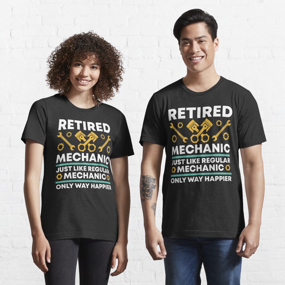 "Funny Happy Retired Mechanic" T-shirt for Sale by livegood | Redbubble ...