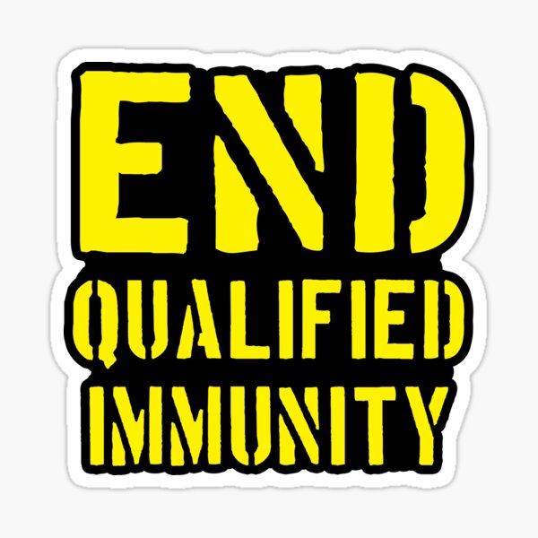 "END qualified immunity" Sticker for Sale by LucidArt2020 | Redbubble