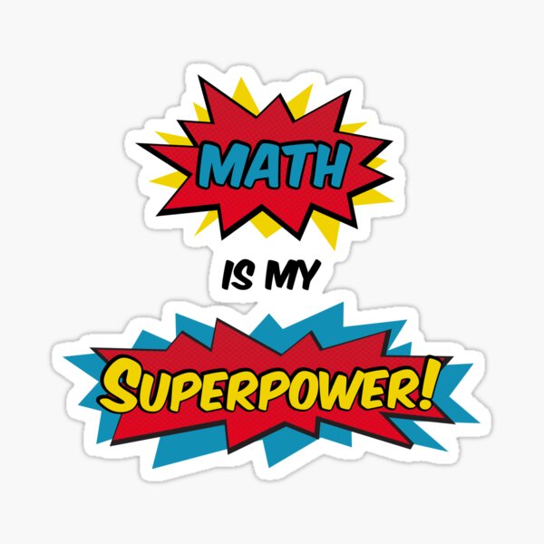 "Math is my Superpower" Sticker for Sale by robyriker | Redbubble