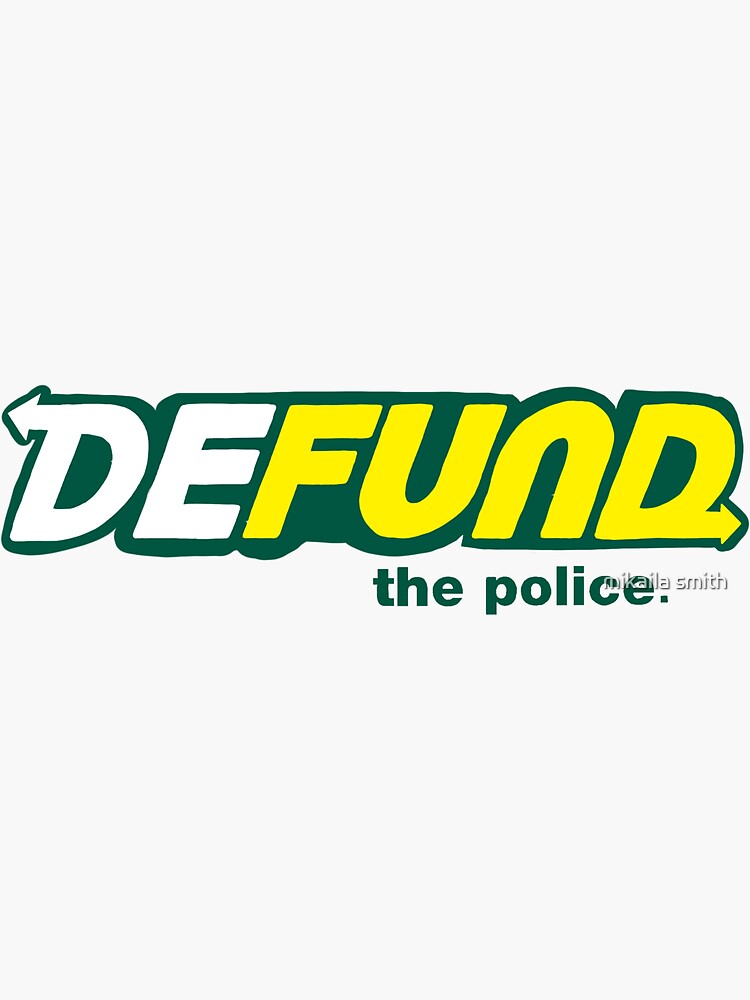 "Defund the police" Sticker by mikaila-smith16 | Redbubble