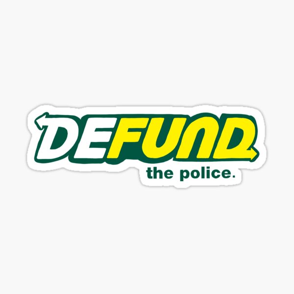 "Defund the police" Sticker by mikaila-smith16 | Redbubble