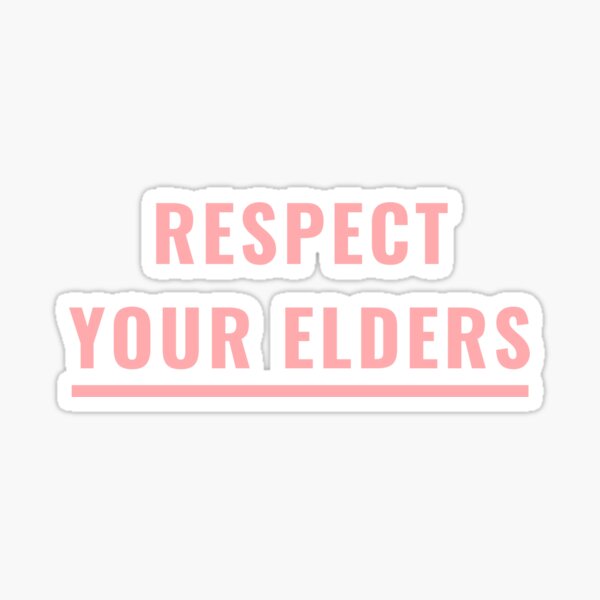 "Respect Elders" Sticker for Sale by SuaveandSassy | Redbubble