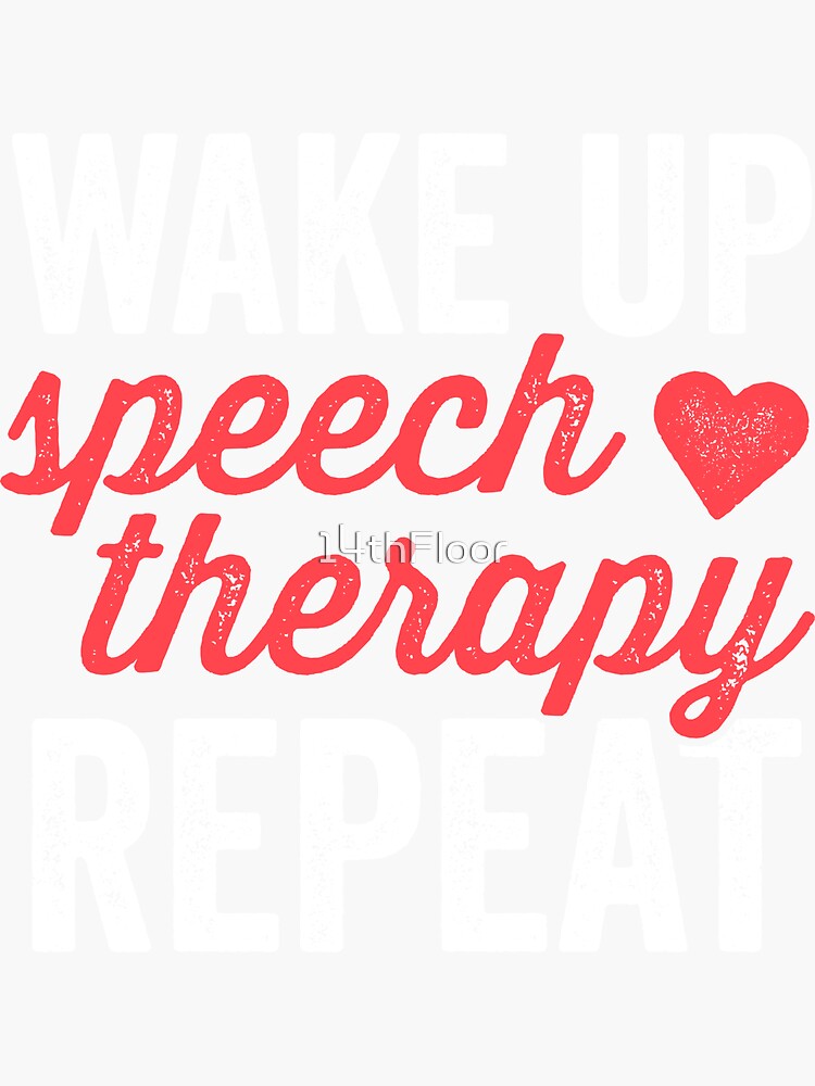 "Wake Up Speech Therapy Repeat Shirt SLP Language Therapy" Sticker for ...