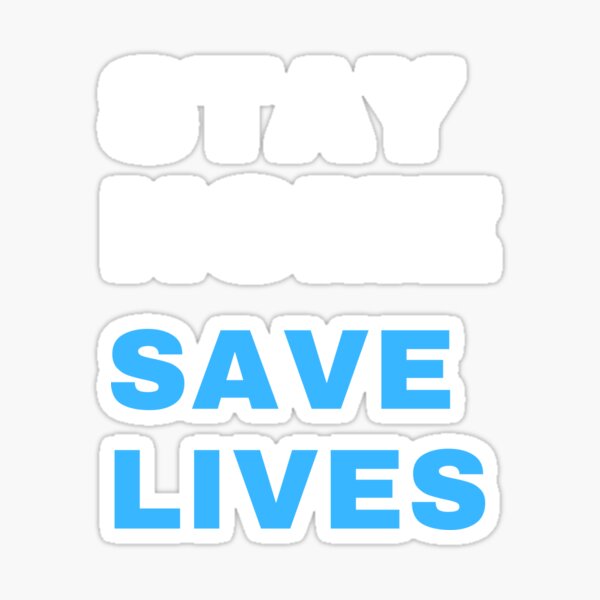 "Stay Home Save Lives" Sticker for Sale by pujidesigns | Redbubble