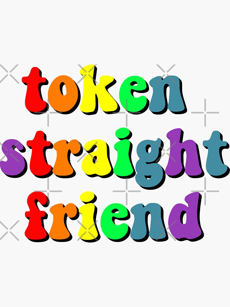 "token straight friend" Sticker for Sale by claire-mcculley | Redbubble