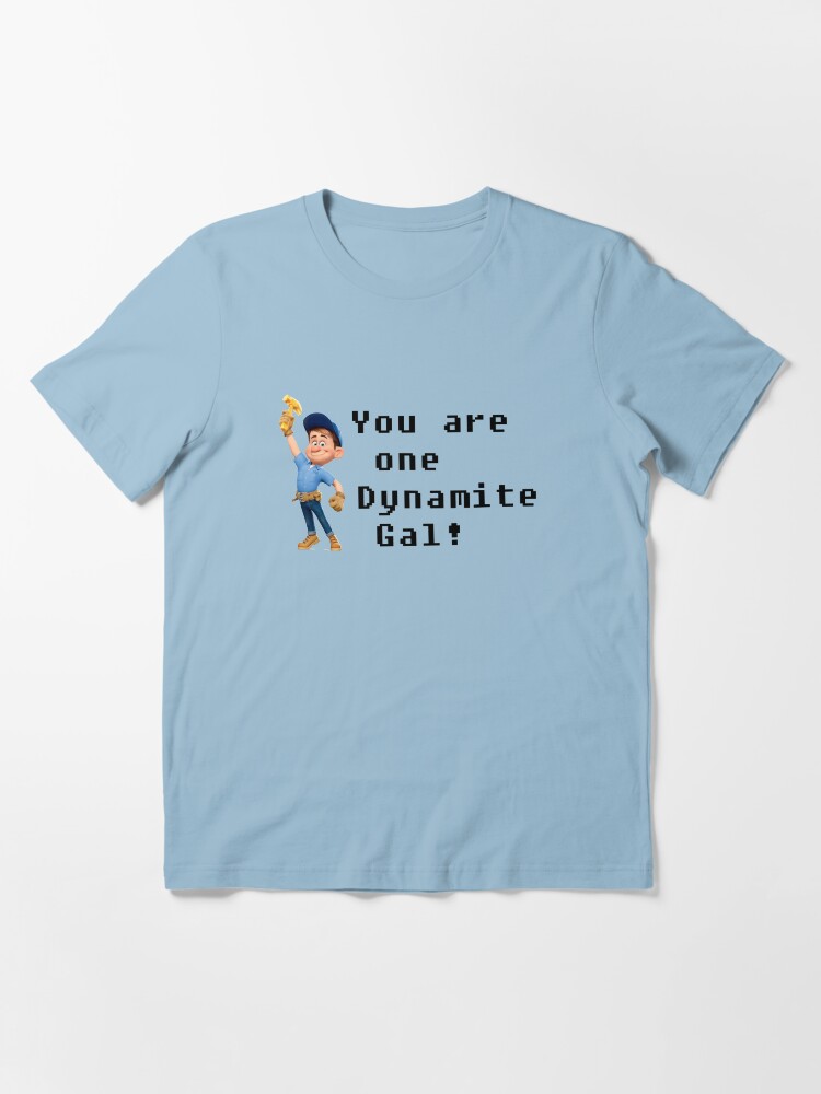 "You are one Dynamite Gal!" T-shirt for Sale by rachaelroyalty ...