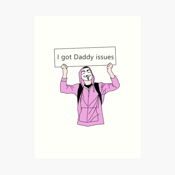 Daddy Issues Art Prints | Redbubble