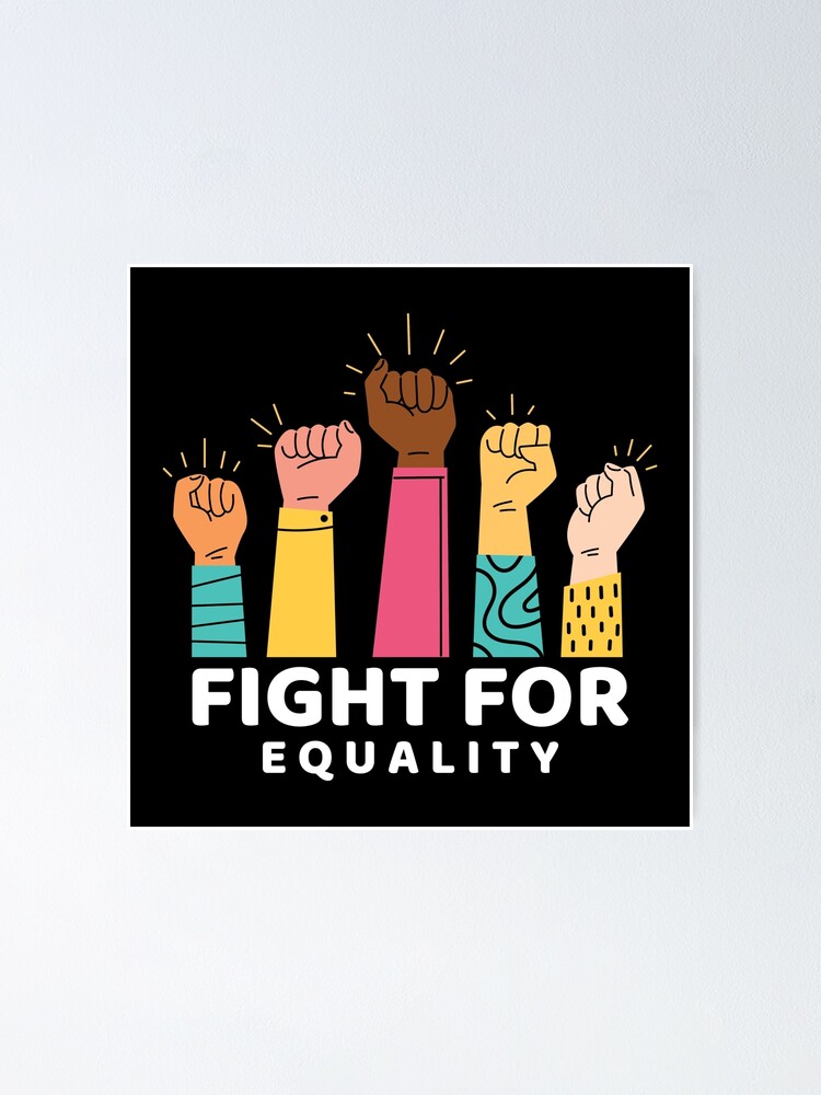 "fight for equality" Poster for Sale by Graphicganga | Redbubble