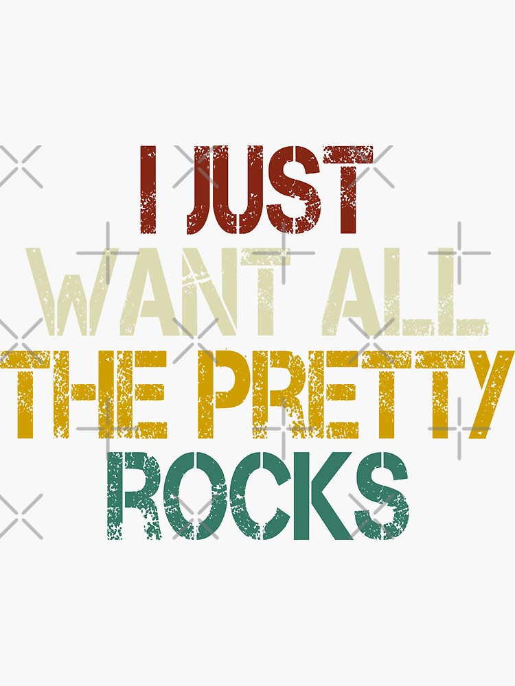 "I just want all the pretty rocks :funny Geology / Geologist ...