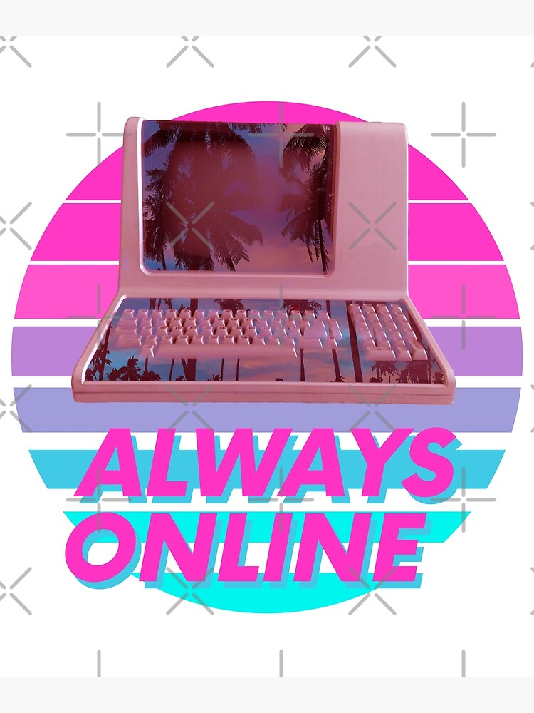 "Funny Vaporwave Meme Always Online. Retro 80s style design product ...