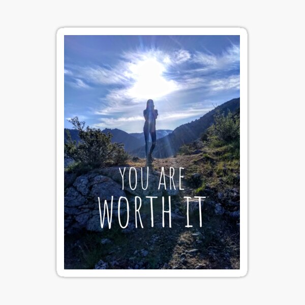 "you are worth it" Sticker for Sale by karentorgerson | Redbubble