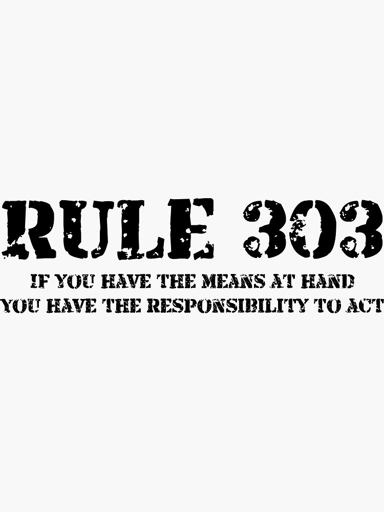 "Rule 303 If You Have The Means At Hand..." Sticker for Sale by ...