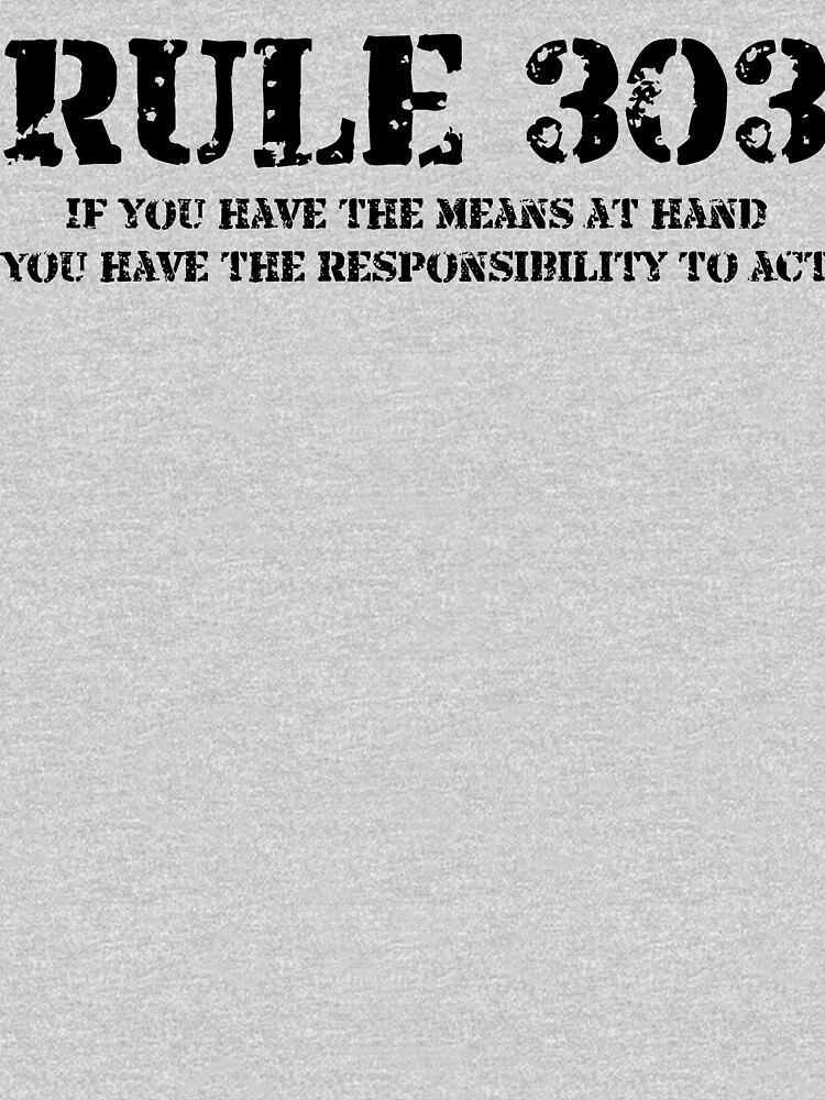 "Rule 303 If You Have The Means At Hand..." T-shirt for Sale by ...