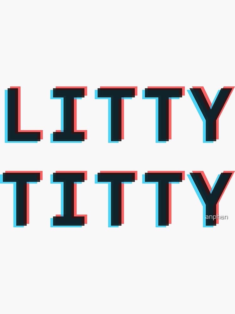 "litty titty" Sticker by anphan | Redbubble