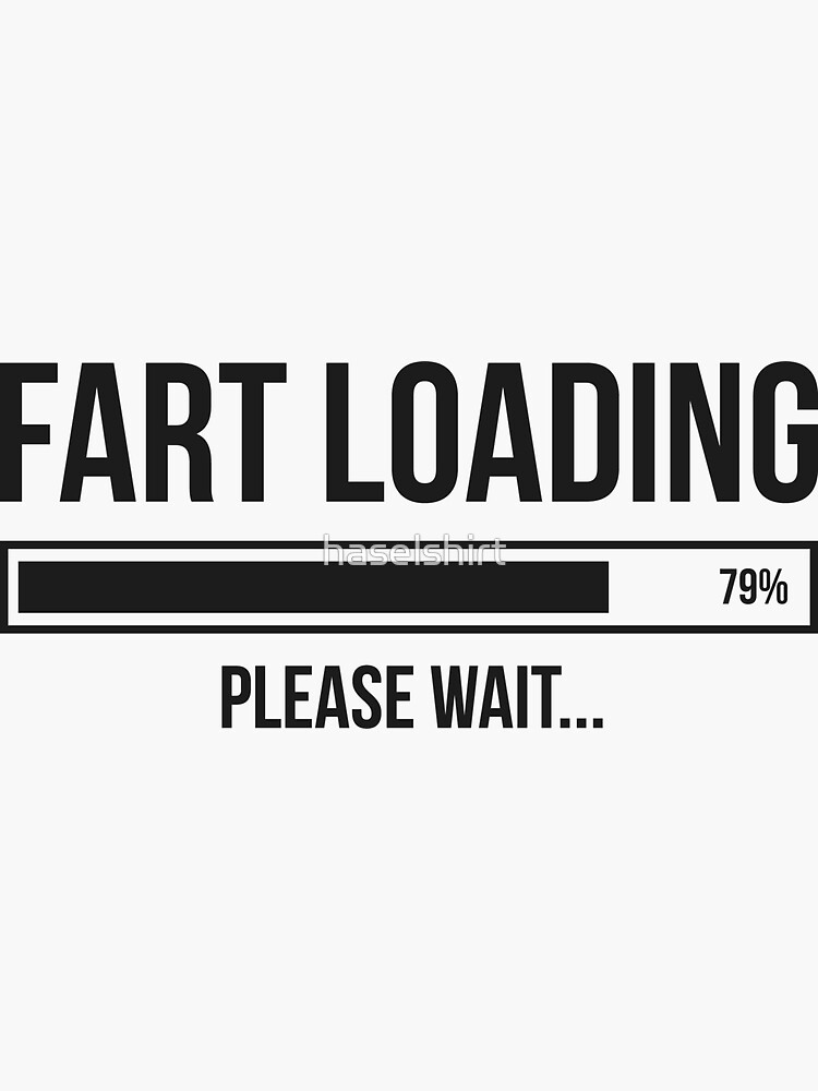 "Fart Loading Funny Joke Humor Joke Smelly Gift " Sticker for Sale by ...