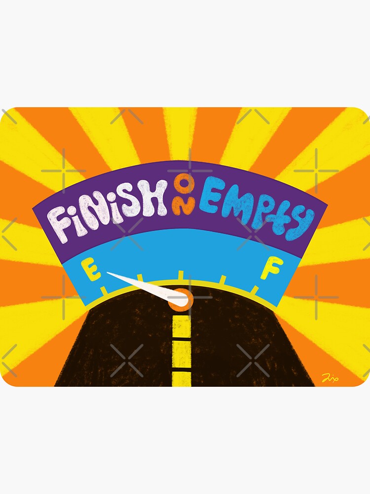 "Finish on Empty with Sun Background" Sticker for Sale by jillfix ...