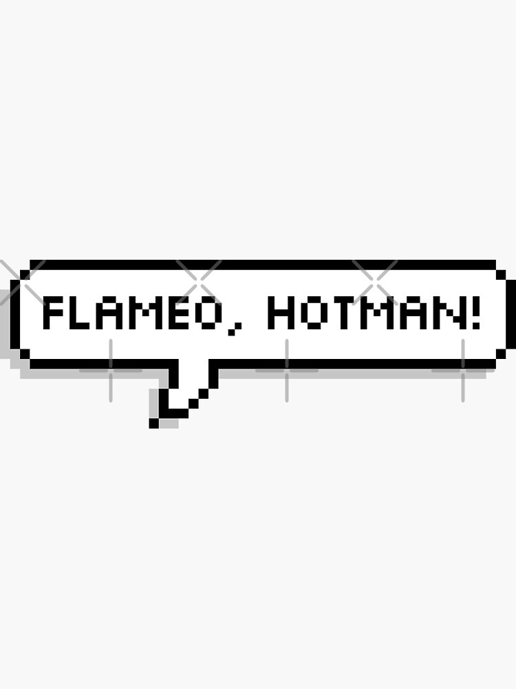 "Flameo, Hotman!" Sticker by alophia | Redbubble