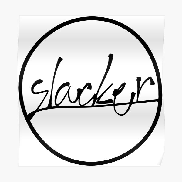 "Slacker Logo" Poster for Sale by ctuohino | Redbubble