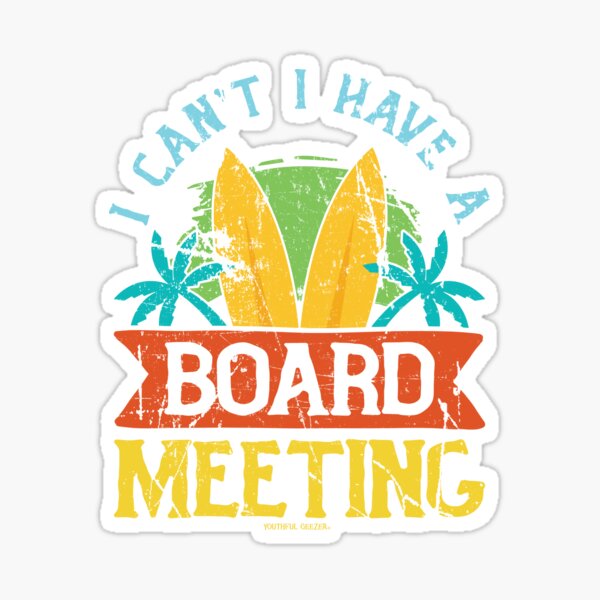 "I Cant I Have A Board Meeting Surfer" Sticker for Sale by ...