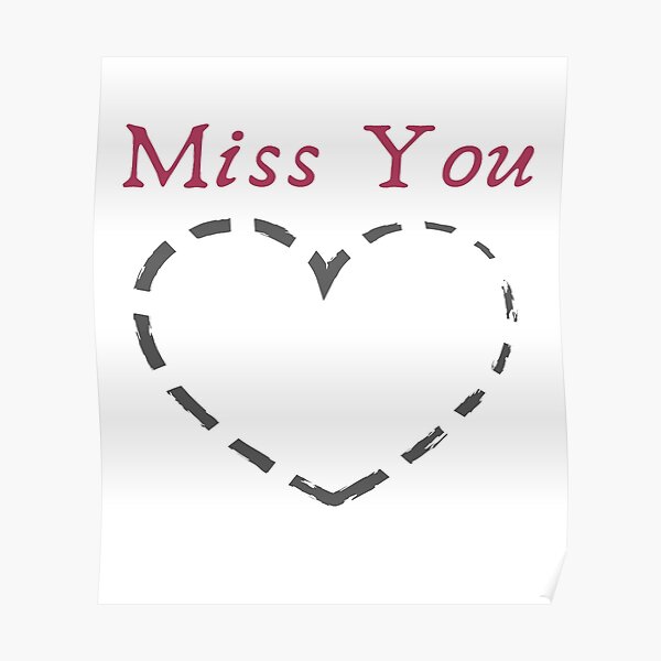 "miss you" Poster by MarkieArts | Redbubble