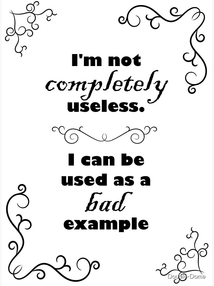 "A good bad example" Poster by Double-Dome | Redbubble