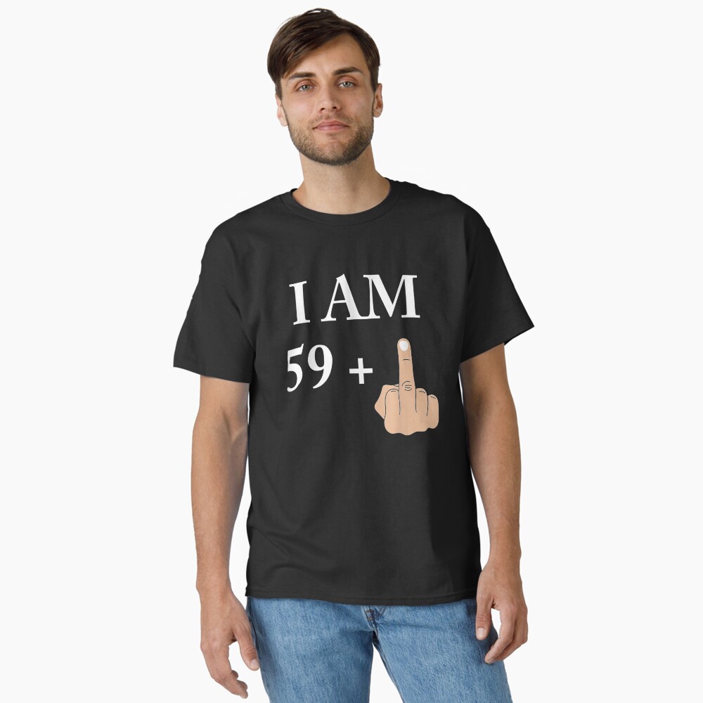"I am 59 plus 1 funny 60th birthday 1958 1959" Greeting Card for Sale ...