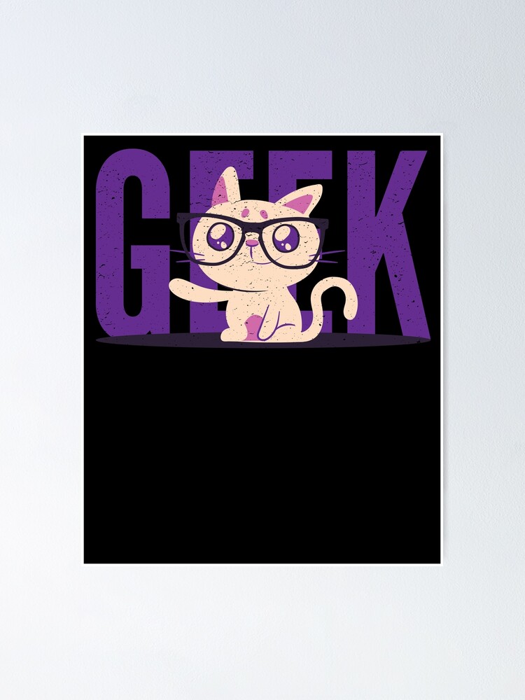 "Geek cat" Poster by Schmuddelshirt | Redbubble
