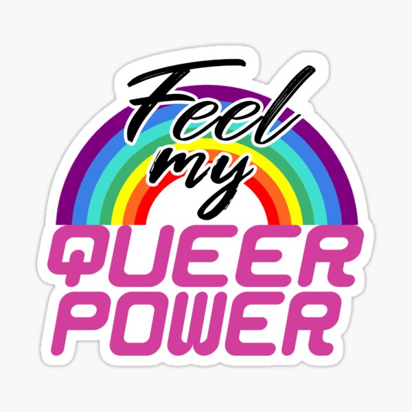 "Feel My Queer Power" Sticker by dnlribeiro88 | Redbubble