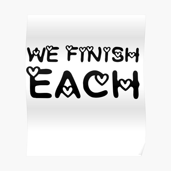 "We Finish Each Others Sentences First" Poster for Sale by itismimi ...