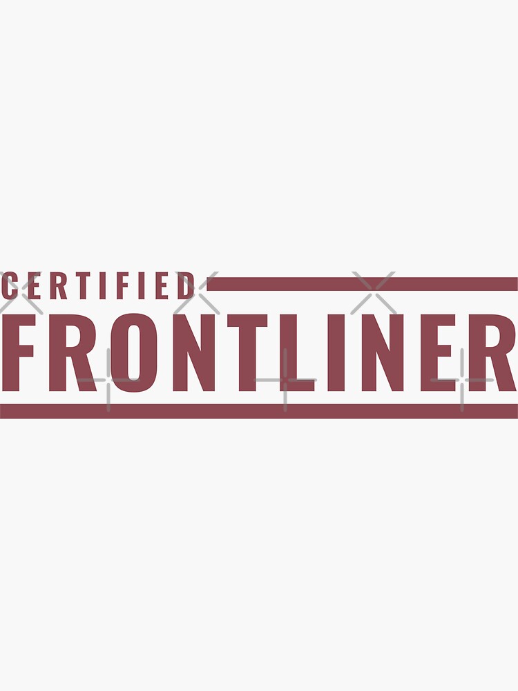 "Certified Frontliner" Sticker for Sale by ItsNikkiArts | Redbubble