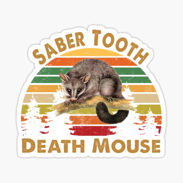 "Saber Tooth Death Mouse Wrong Animal Name Stupid Joke" Sticker for ...