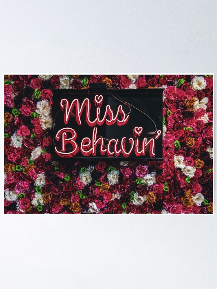 "Miss Behavin" Poster by deesnutz69 | Redbubble