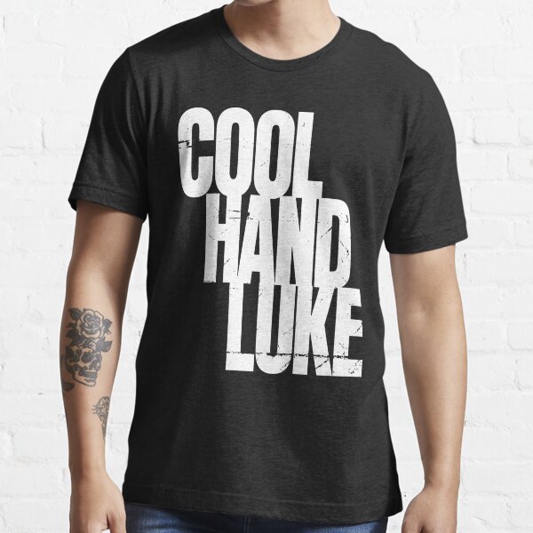 "Cool Hand Luke" T-shirt for Sale by ExcitementGang | Redbubble | cool ...