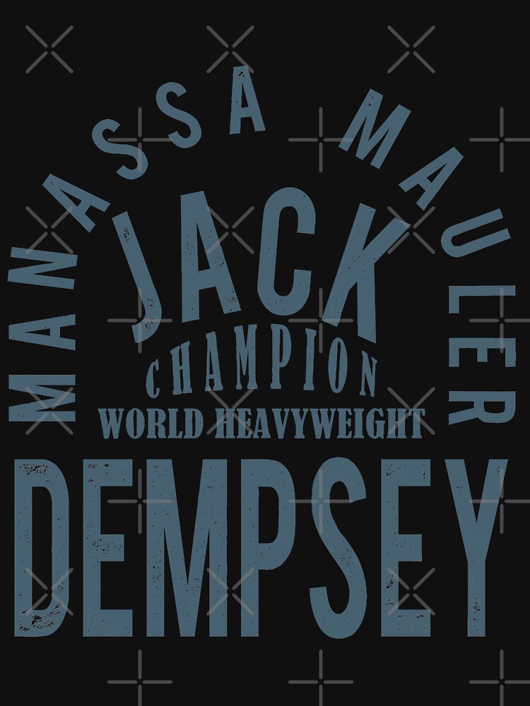 "Jack Dempsey known as the "Manassa Mauler"" Essential T-Shirt for Sale ...