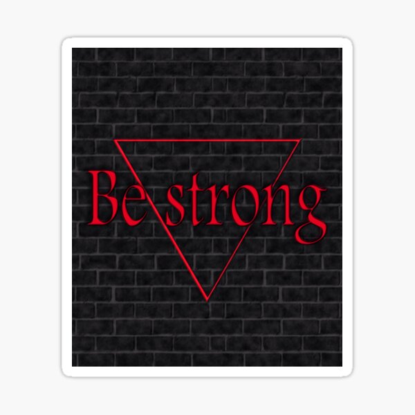 "Be strong" Sticker for Sale by mohamedamer1978 | Redbubble