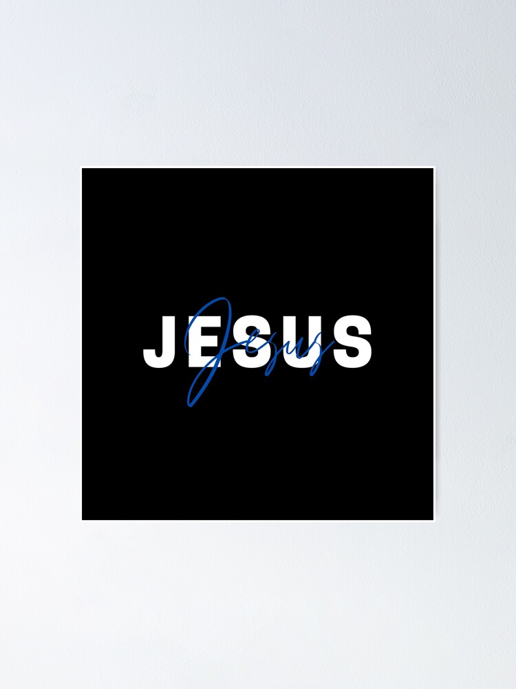 "Jesus Blue Cursive and White Letters" Poster for Sale by sarahlopezart ...