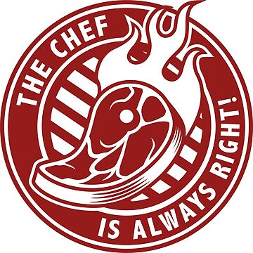 "The Chef Is Always Right" Sticker for Sale by LuckyFoxDesigns | Redbubble