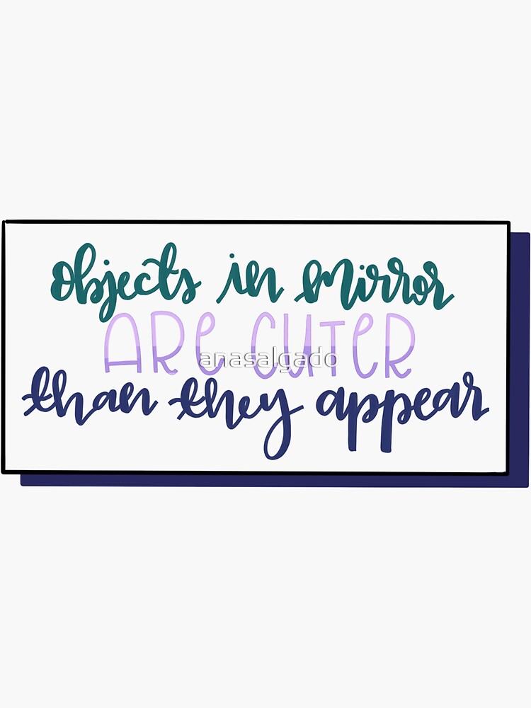 "Objects in mirror car sticker" Sticker for Sale by anasalgado | Redbubble
