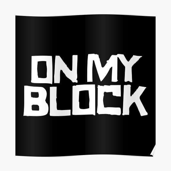 "On my block season 3" Poster by Graphicec | Redbubble
