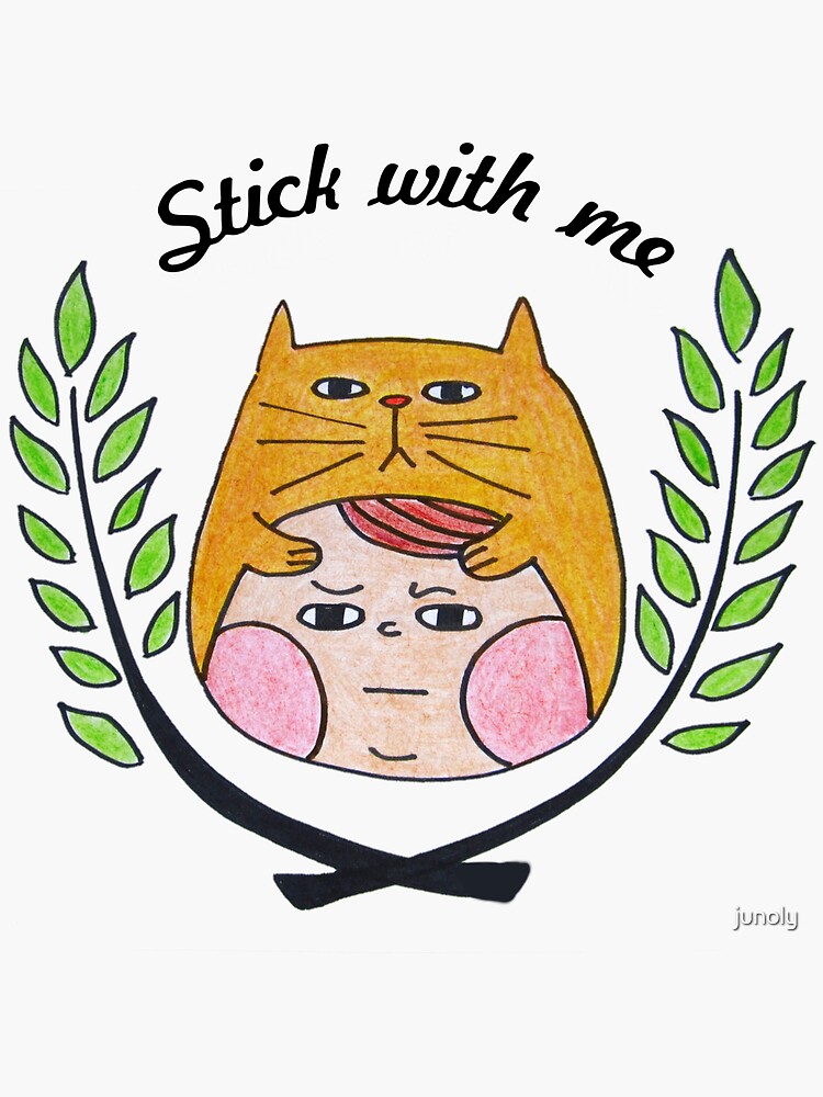 "Stick with me" Sticker by junoly | Redbubble