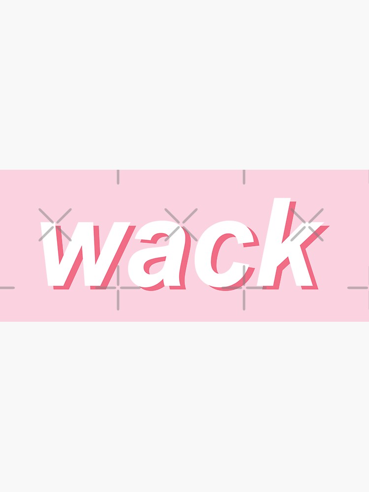 "WACK" Sticker by sonjanaher | Redbubble
