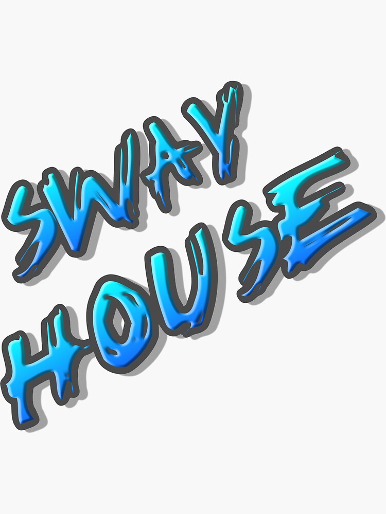 "Sway House Swayed" Sticker for Sale by Kadeda | Redbubble